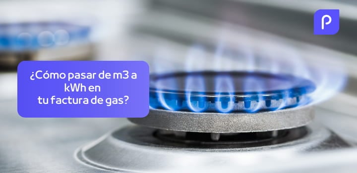m³ a kWh: cómo entender tu factura de gas natural